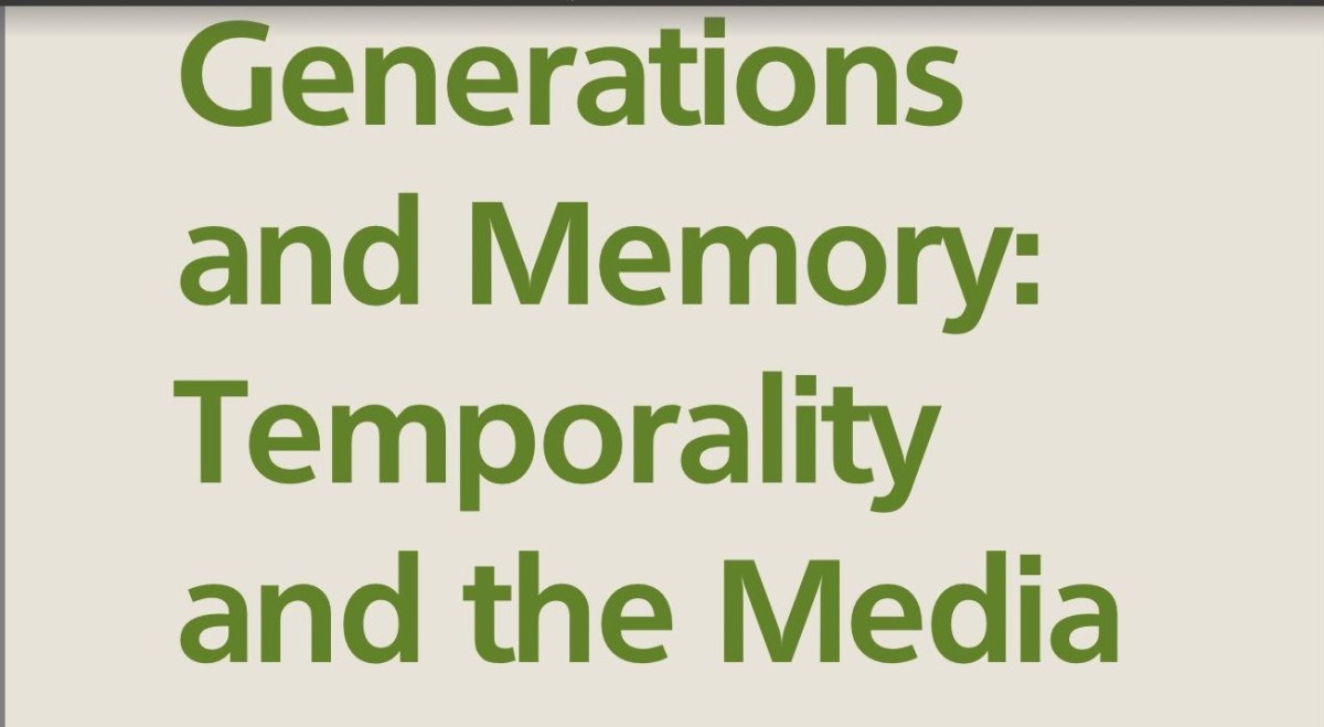 Generations and Memory: Temporality and The Media – CIMO